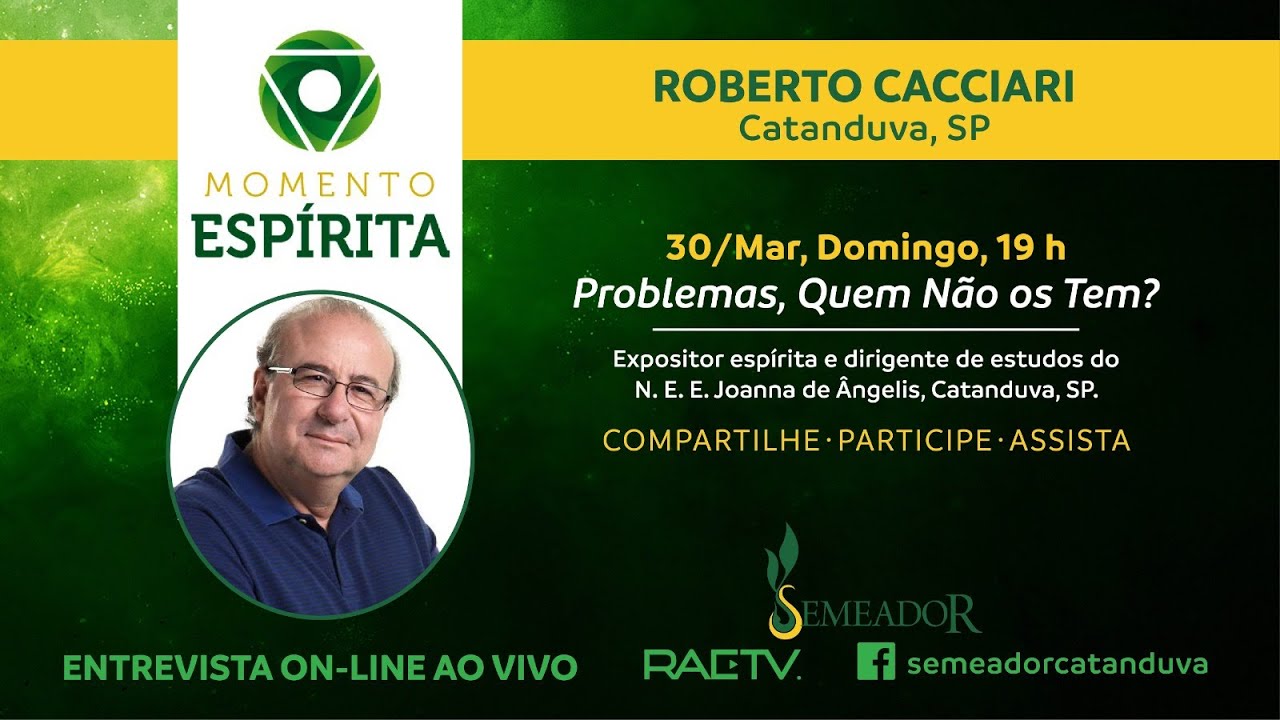 Programa Momento Espírita com ROBERTO CACCIARI - "Problemas, Quem Não ...
