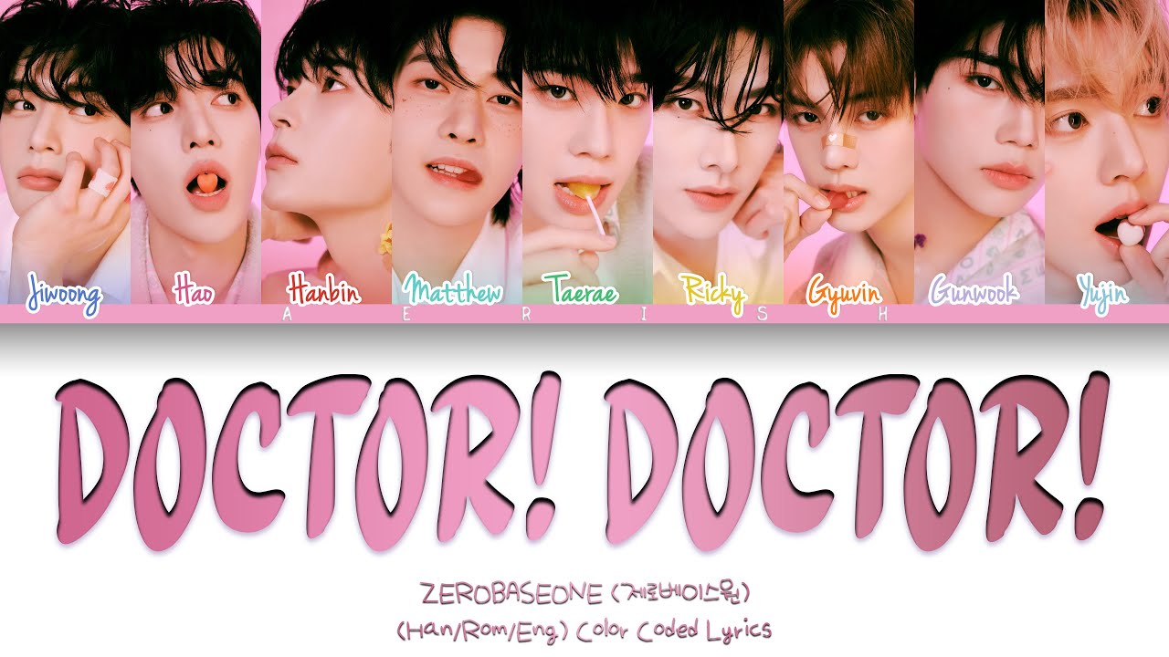 ZEROBASEONE 'Doctor! Doctor!' Lyrics Color Coded (제로베이스원 'Doctor ...