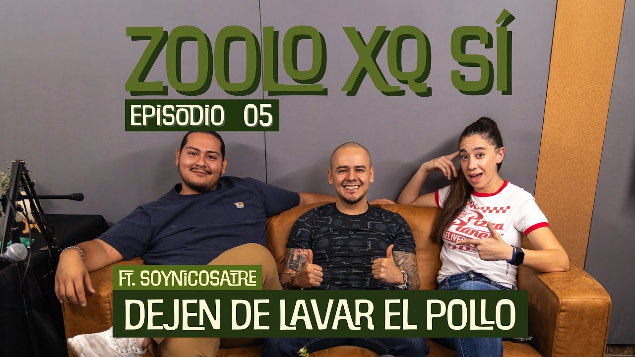 Dejen de LAVAR el POLLO | Zoolo XQ Sí | Episodio #05 Ft. @soynicosastré ...
