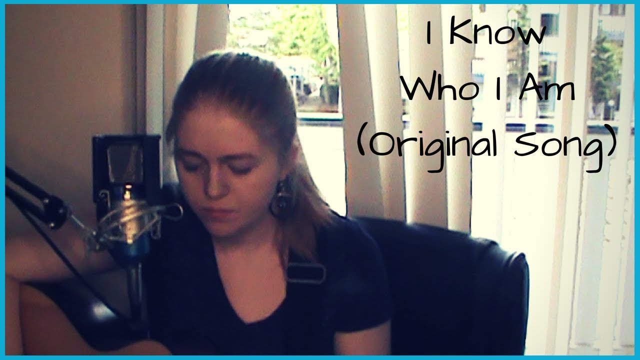 I Know Who I am (Original Song) - YouTube