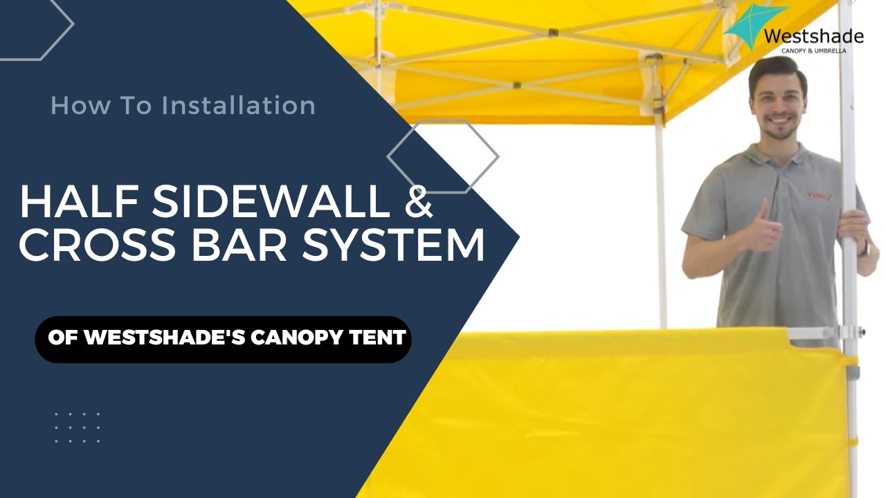 Installation the Half Sidewall & Cross Bar System of WESTSHADE's Canopy ...