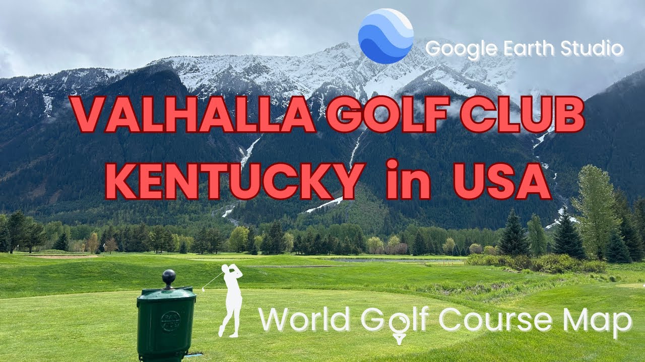 【USA】Valhalla Golf Club -- Google Earth Studio - YouTube