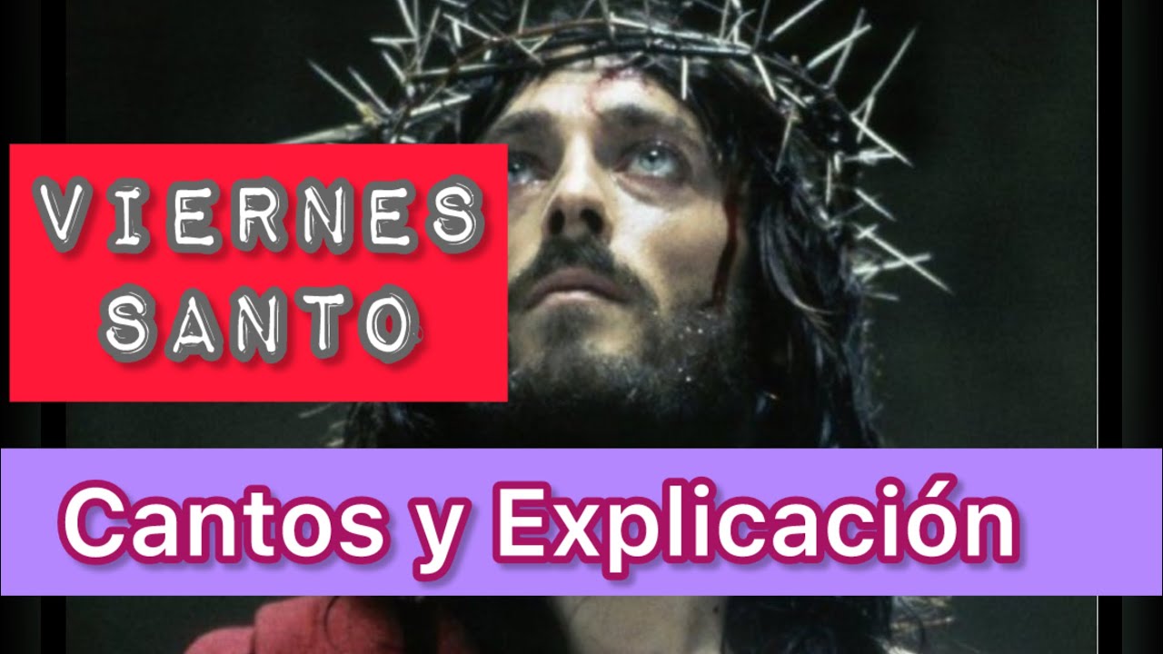 Esquema de cantos para el Viernes Santo "La Pasión del Señor" y ...