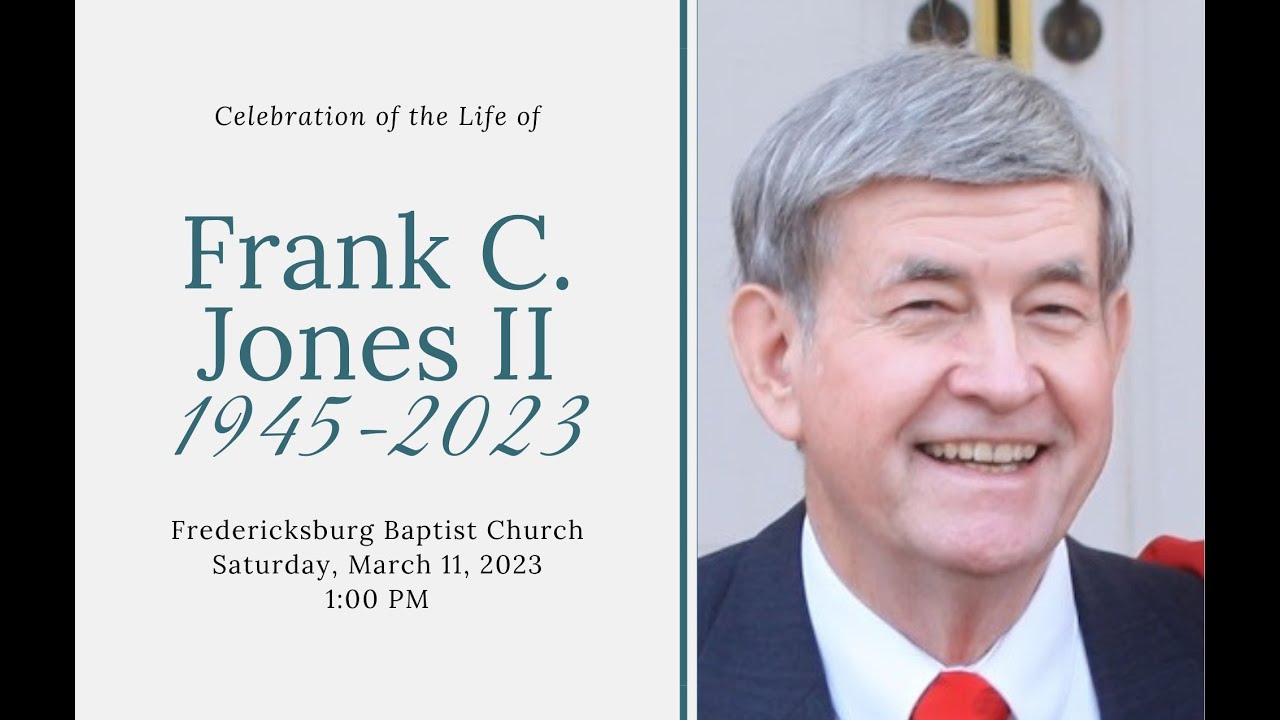 Celebration of the Life of Frank C. Jones II - Saturday, March 11, 2023 ...