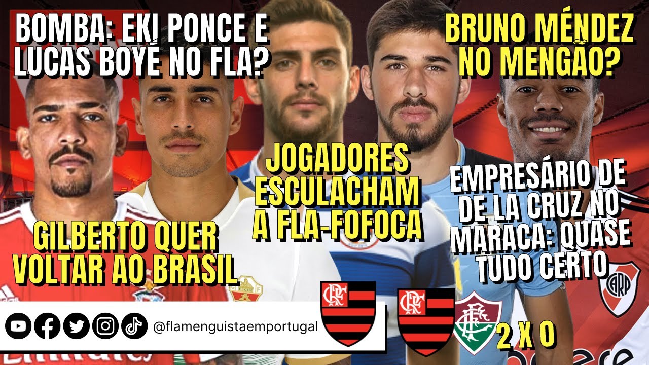 EKI PONCE, LUCAS BOYÉ E B. MENDÉZ NO FLA? | GILBERTO NO BRASIL | DE LA ...