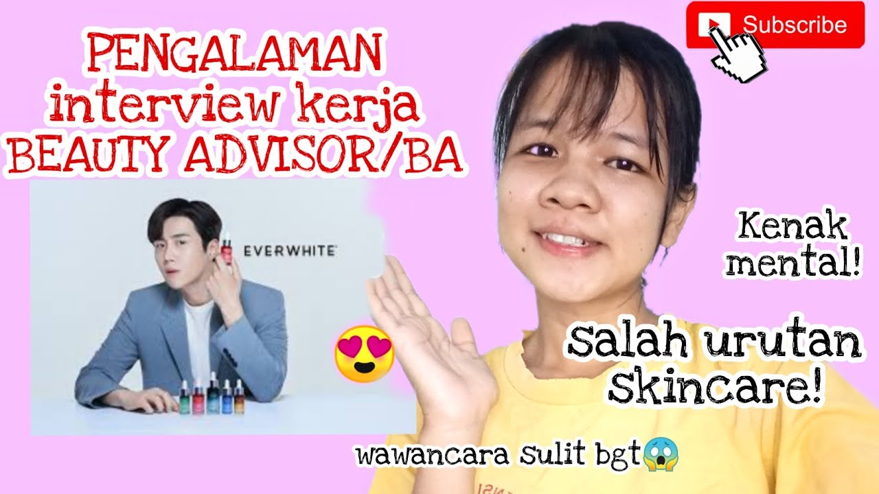 PENGALAMAN INTERVIEW KERJA JADI BEAUTY ADVISOR (BA) / PERUSAHAAN KOREA ...