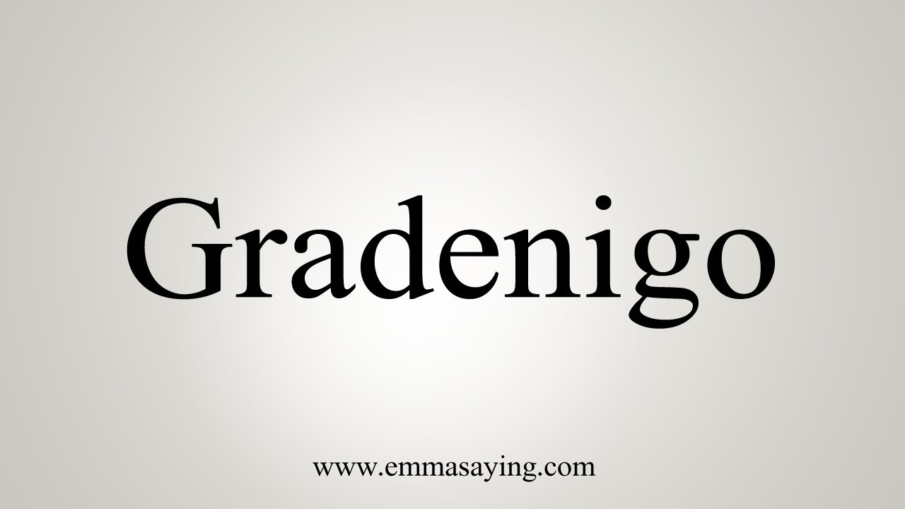 How To Say Gradenigo - YouTube