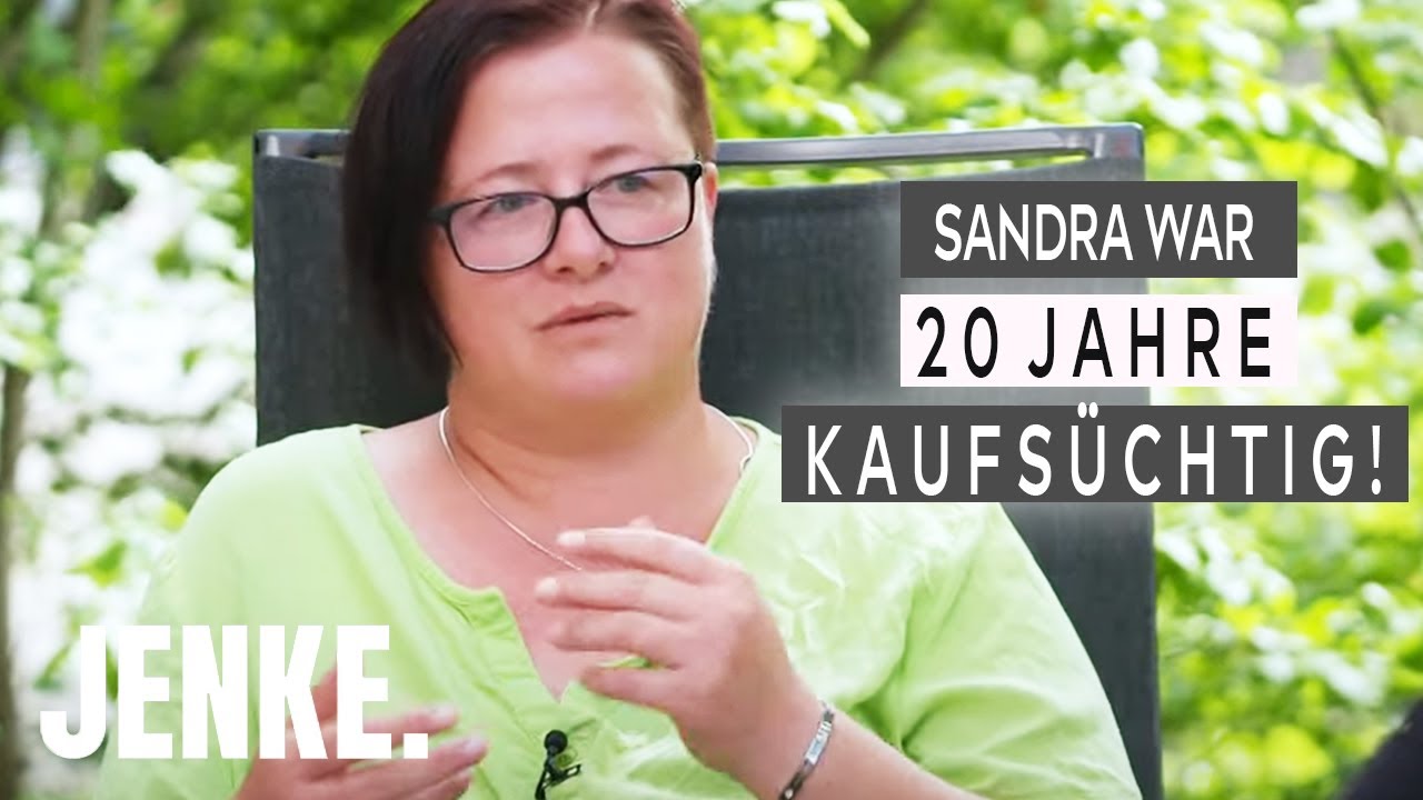 Wenn Kaufen zur Sucht wird: Sandra war 20 Jahre kaufsüchtig! | JENKE ...