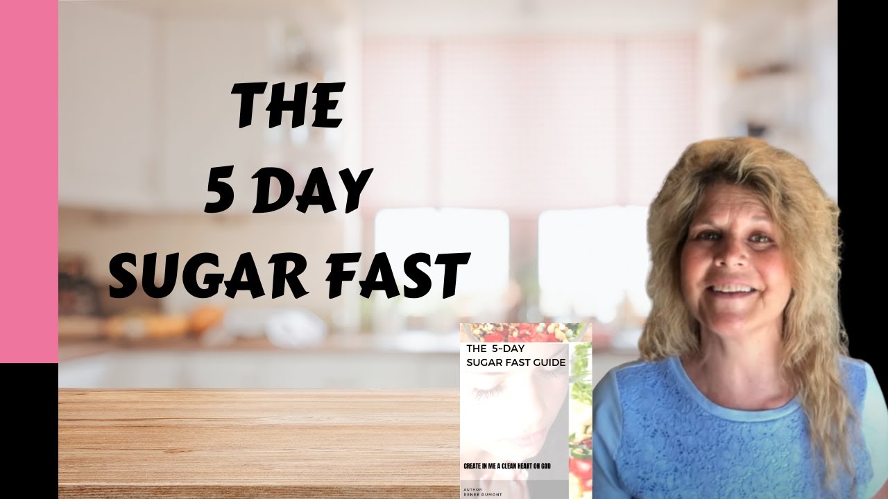 5 day sugar fast - fasting and prayer for a breakthrough - Step 3 - YouTube