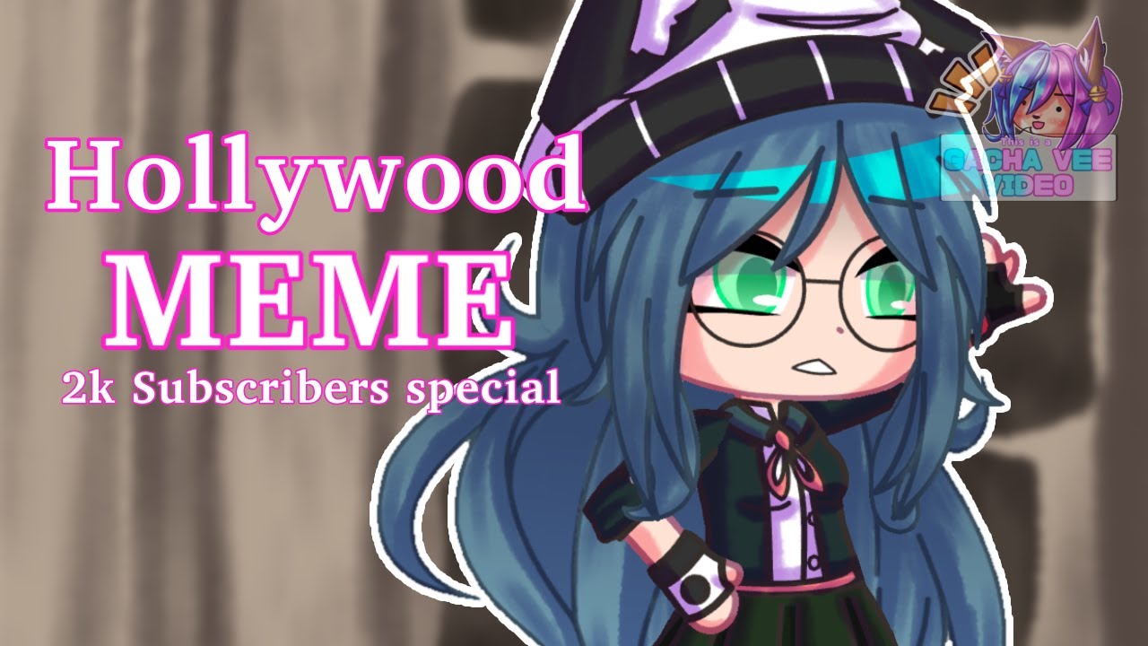 Hollywood MEME| Original? | Ft Tsumugi Shirogane - YouTube