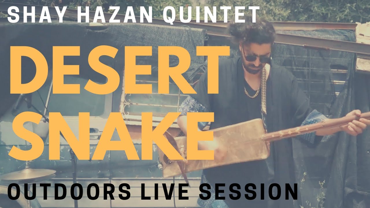 Shay Hazan Quintet - Desert Snake [Outdoors Live Session] - YouTube