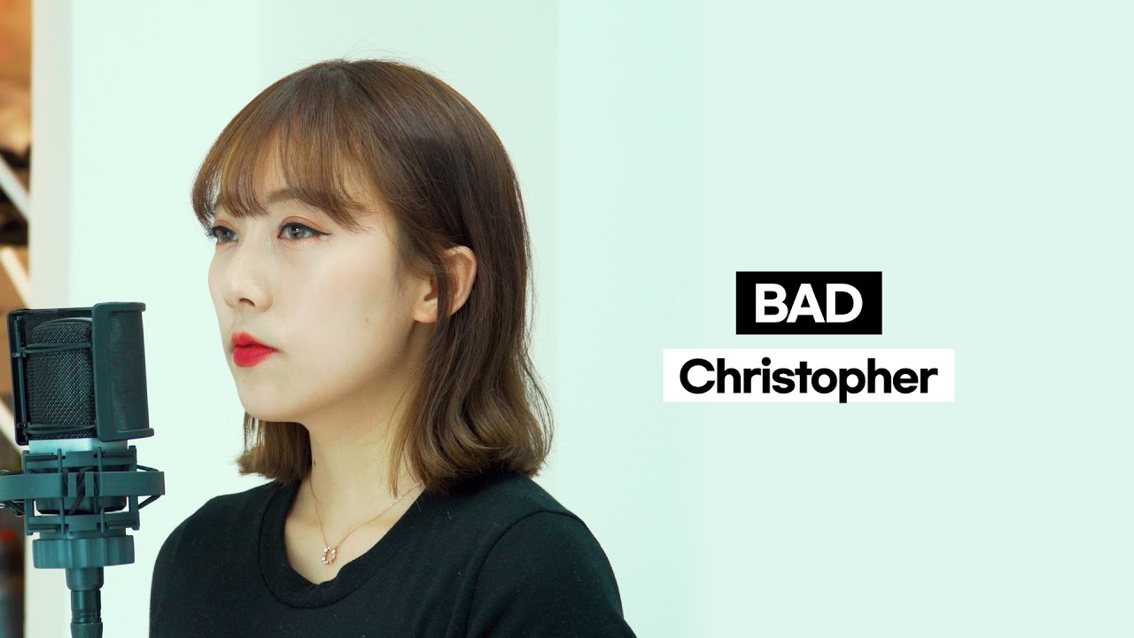 🤦🏻‍♂️Christopher - BAD🤷🏻‍♀️ [Cover by Esther | 팝송커버 | 팝송해석 | 크리스토퍼 | 팝송 ...