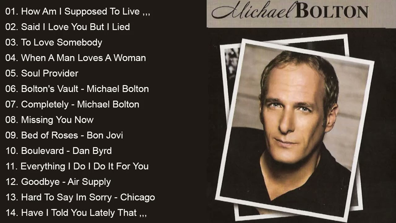 Michael Bolton Greatest Hits - Best Songs Of Michael Bolton Nonstop ...