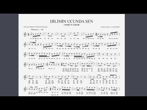 DİLİMİN UCUNDA SEN COŞKUN SABAH NOTA
