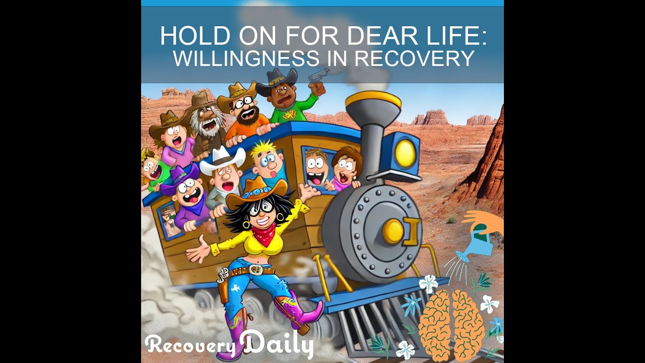 Hold On for Dear Life: Willingness in Recovery - YouTube