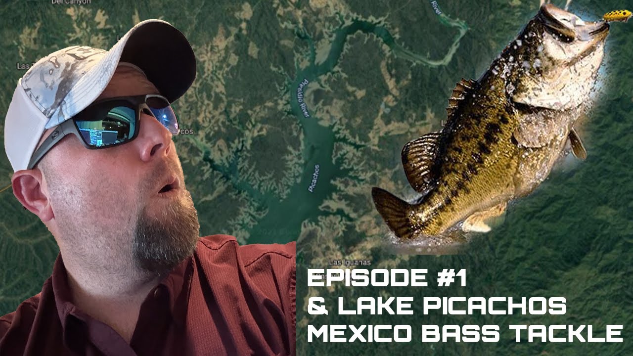 Episode #1 & Lake Picachos Mexico Bass Fishing Tackle - YouTube
