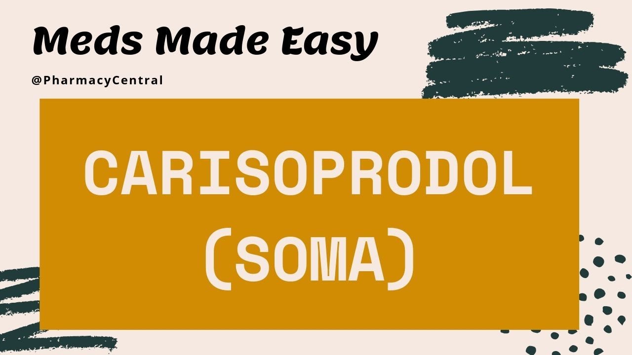 Carisoprodol (Soma) : Meds Made Easy (MME) - YouTube