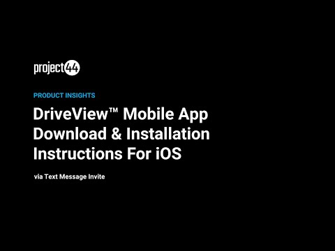 project44 DriveView - Download and Installation Instructions for iOS (Invited via Text Message)