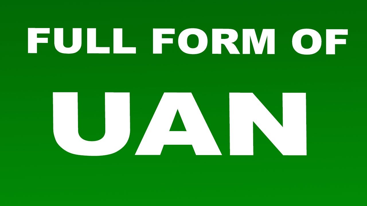 Full Form of UAN | What is UAN Full Form | UAN Abbreviation - YouTube
