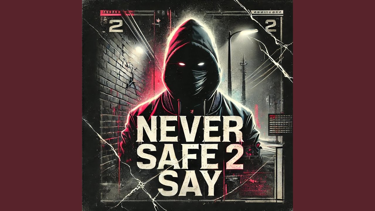 Never Safe 2 Say - YouTube