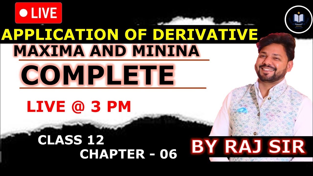 Application of Derivative \ Maxima and minina \complete \with Raj SIR ...