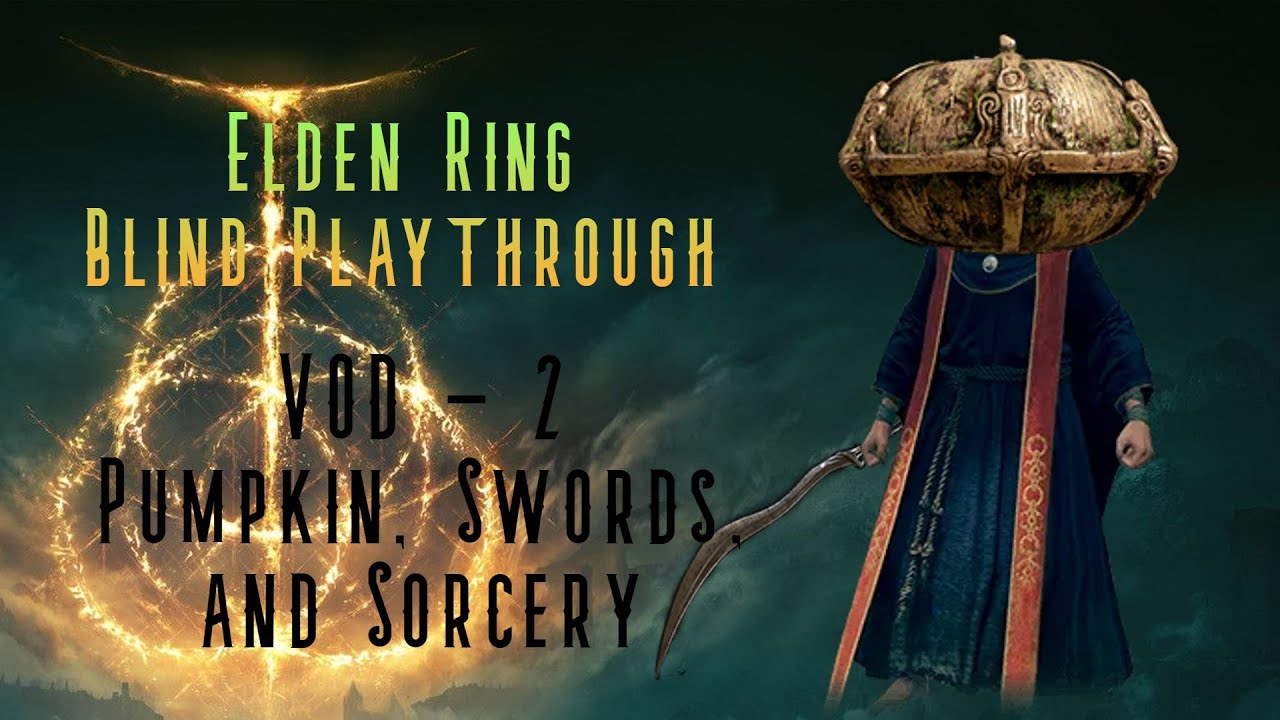 Pumpkin, Swords, and Sorcery | Blind 100% Playthrough of Elden Ring VOD ...