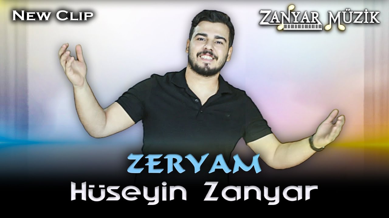 Hüseyin ZANYAR - ZERYAM - ZANYAR MÜZİK (New Clip) - YouTube