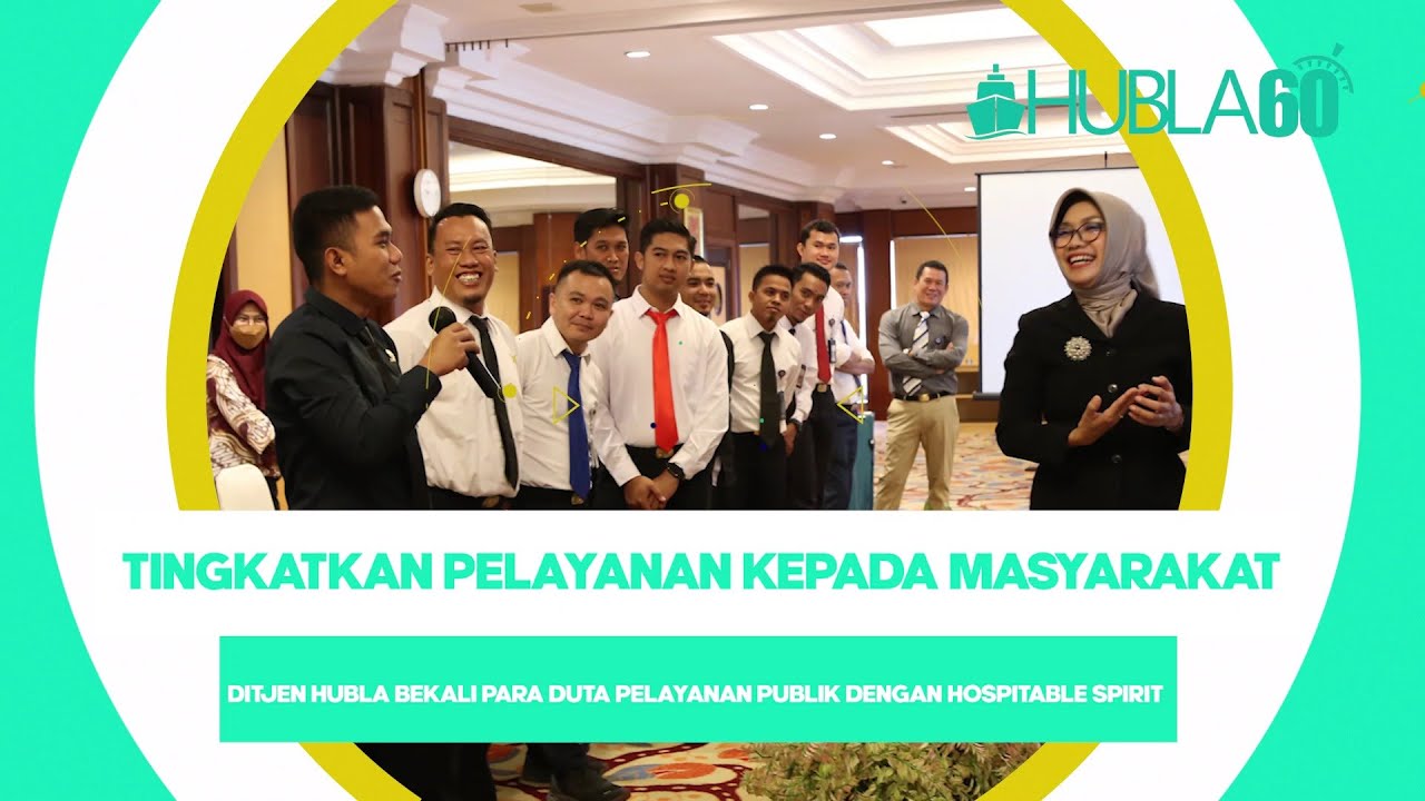 Hubla60 - Ditjen Hubla Bekali Para Duta Pelayanan Publik Dengan ...