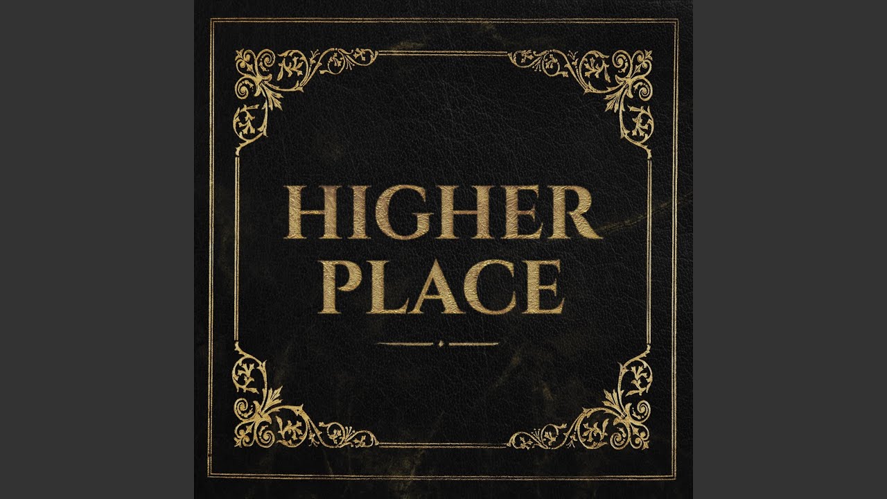 Higher Place - YouTube