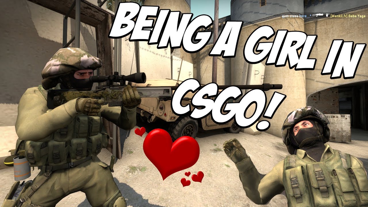 What It's Like To Be A Girl In CSGO! - YouTube