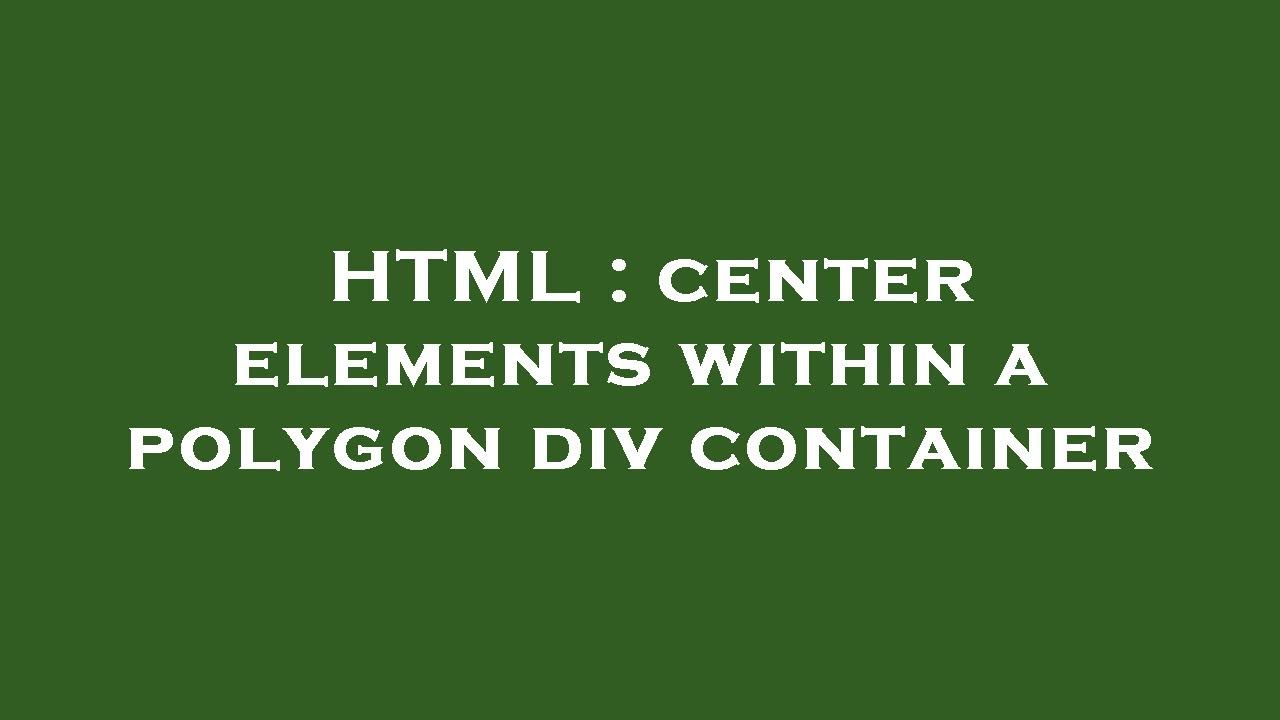 HTML : center elements within a polygon div container - YouTube