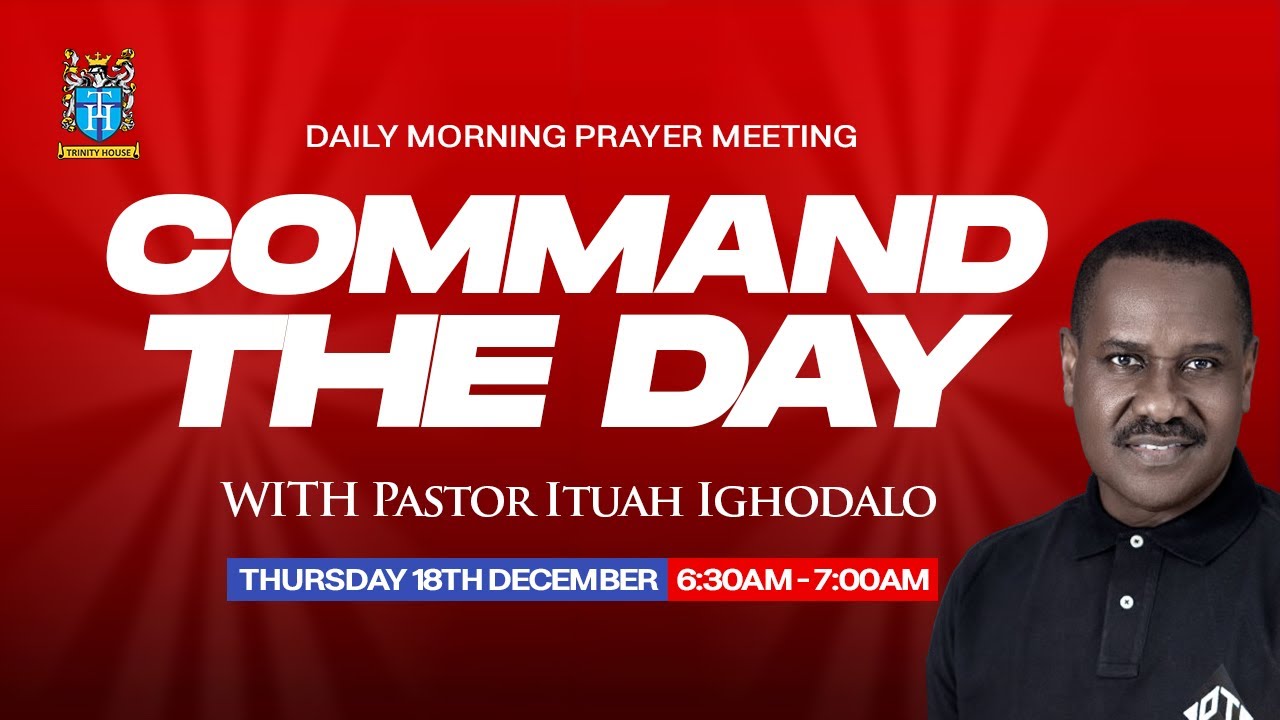 Command the Day Morning Prayers | Thursday 18th December, 2025 - YouTube