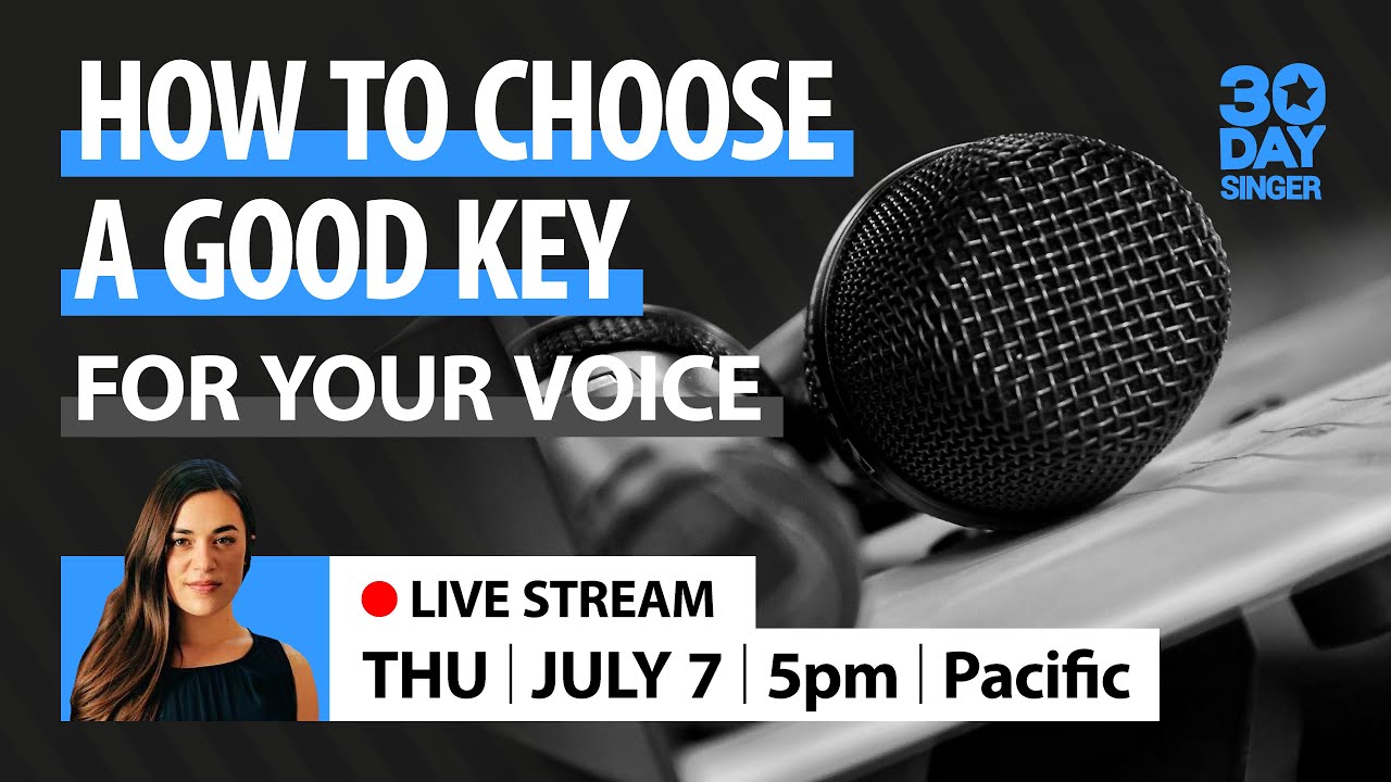 How To Choose A Good Key For Your Voice | 30 Day Singer - YouTube