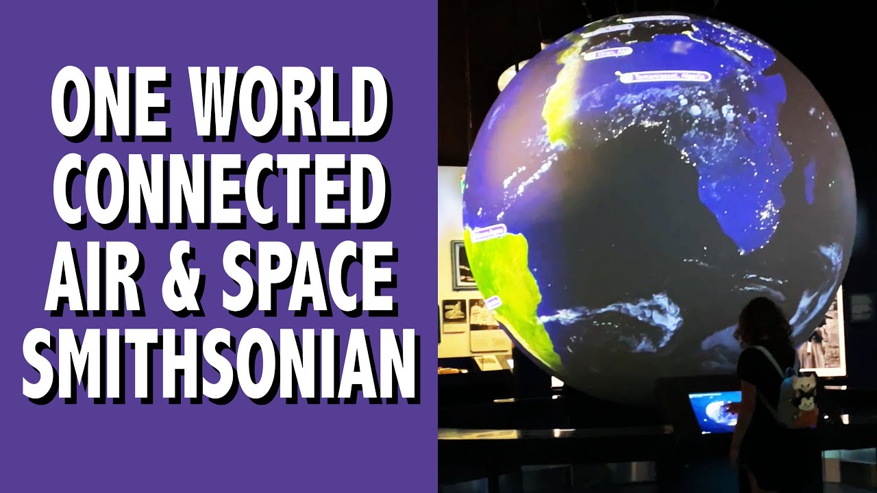 One World Connected Exhibit Air and Space Museum Smithsonian Washington ...