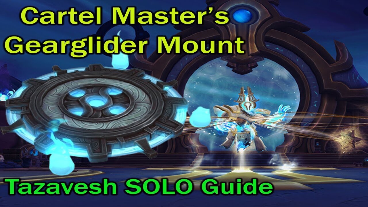 Tazavesh Full Dungeon Guide SOLO Mode ~ Cartel Master's Gearglider ...
