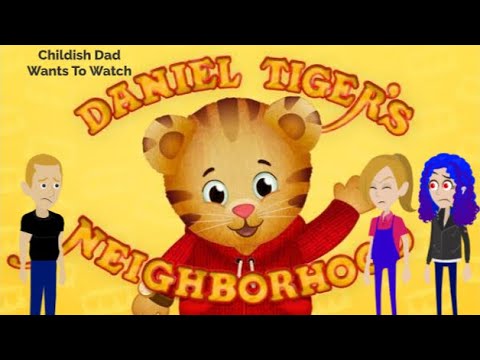 Childish Dad wants to watch Daniel Tiger’s Neighborhood - YouTube