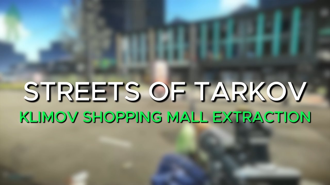 Klimov Mall Extract - Streets Of Tarkov Guide - Escape From Tarkov ...