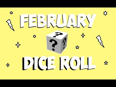 February Dice Roll - YouTube