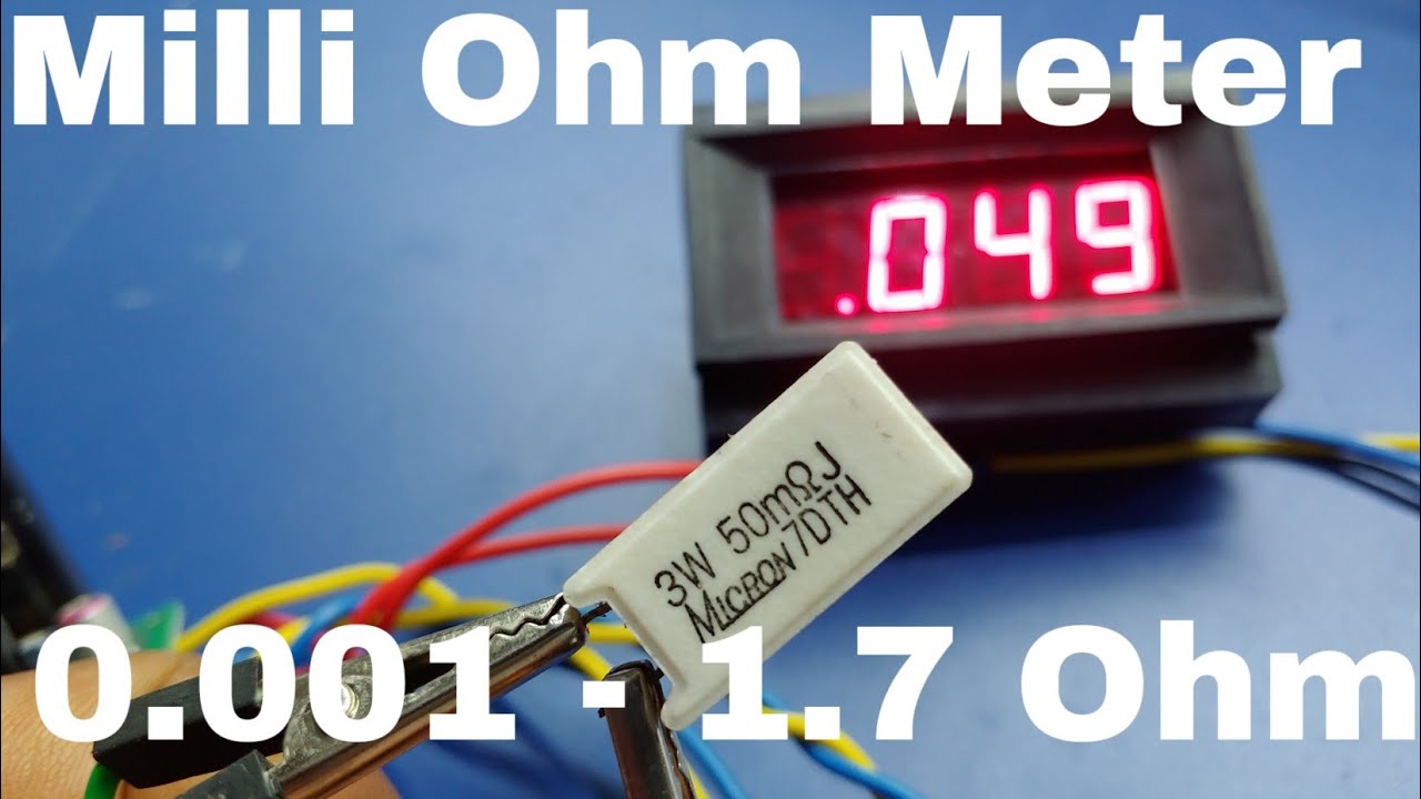 #175 Milli Ohm Meter 0.001 Ohm to 1.7 Ohm - YouTube