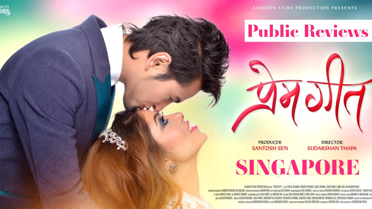 Nepali Movie PREM GEET - Public Reviews Singapore - YouTube