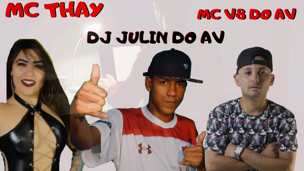 4 MINAS , QUE NOS SE AMARRA_MC THAY E MC V8 DO AV _ DJ JULIN DO AV - YouTube