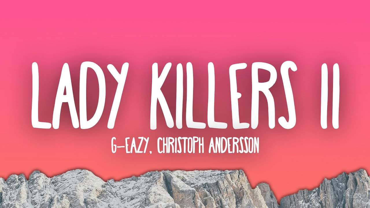 G-Eazy - Lady Killers II (Cristoph Andersson Remix) - YouTube