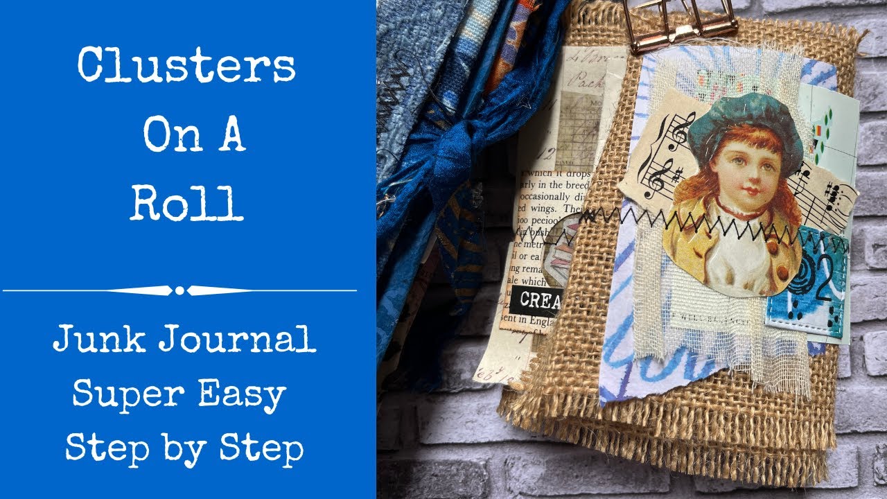 Clusters On A Roll | Junk Journal Decor | Super Easy | Step by Step ...
