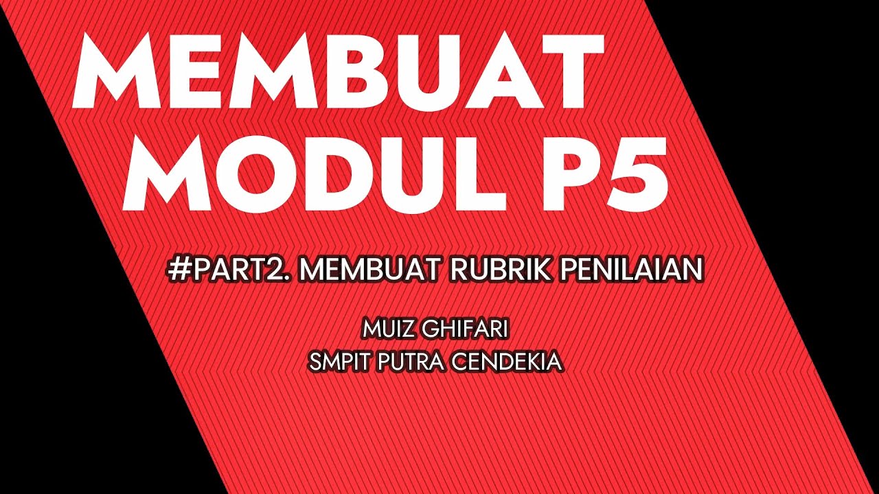 Membuat Modul Projek P5 #Part2 Membuat Rubrik Penilaian Modul Projek P5 ...