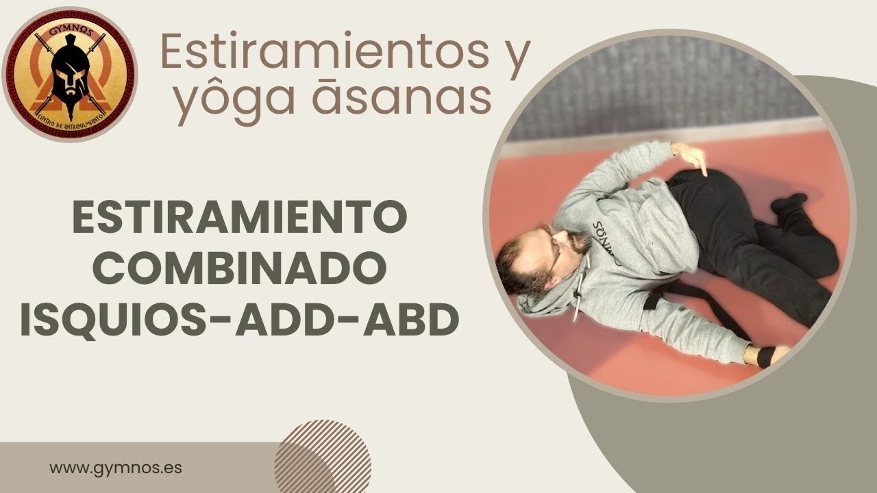 ESTIRAMIENTO COMBINADO ISQUIO-ADD-ABD - YouTube