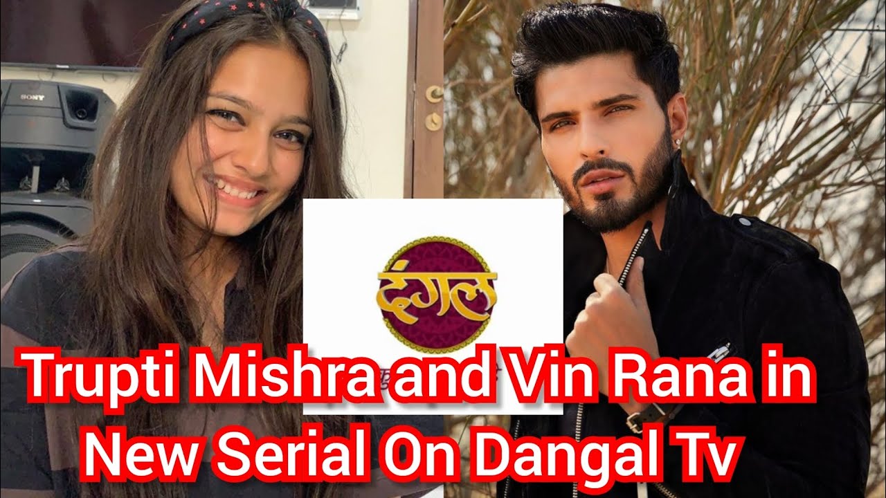 Trupti Mishra and Vin Rana in New Serial On Dangal Tv - YouTube