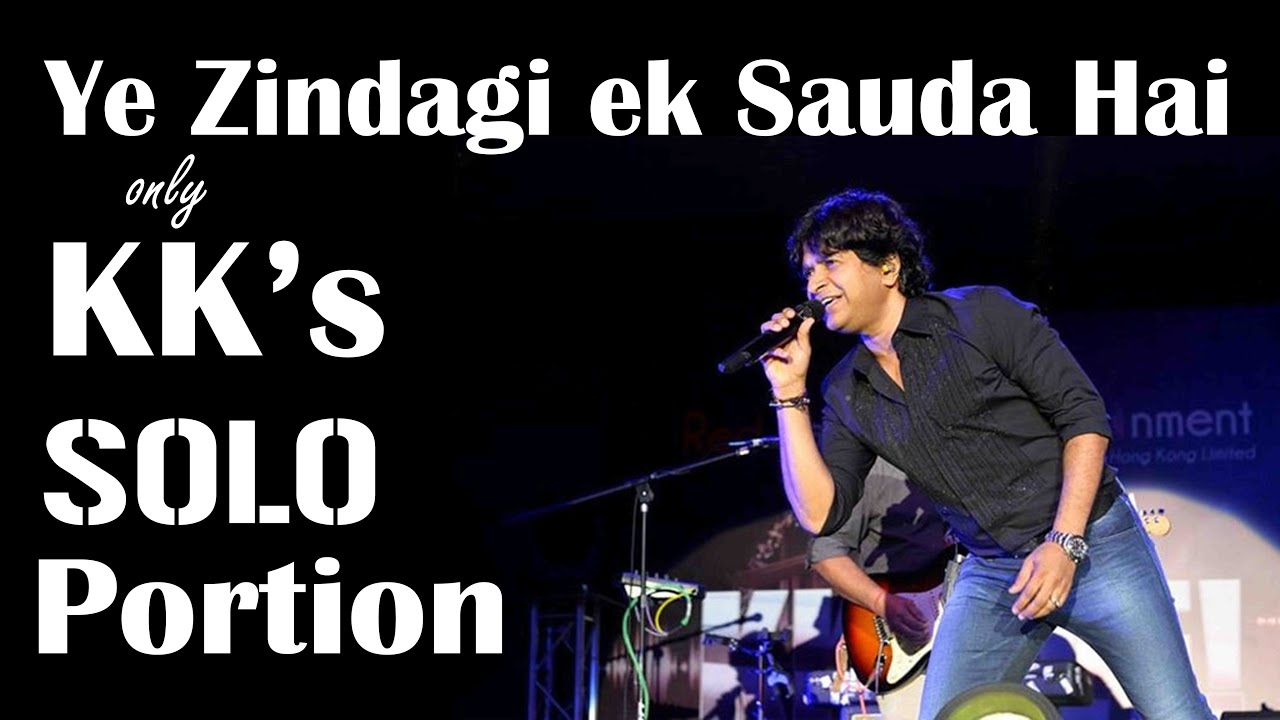 Ye Zinadagi ek sauda Hai | only KK's SOLO portion | #subscribersrequest | Sauda the deal 2005 ...