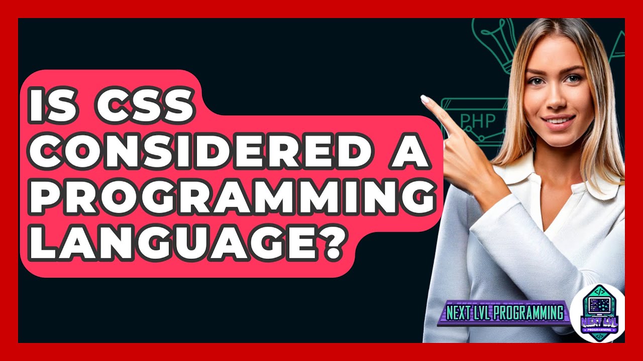 Is Css Considered A Programming Language Next Lvl Programming Youtube 7866