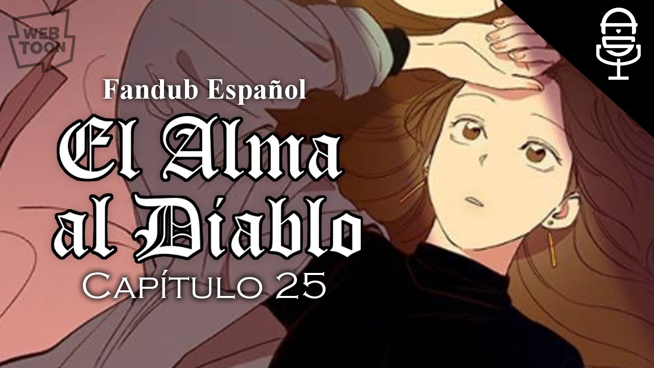 El Alma al Diablo (Capitulo 25) - Webtoon Fandub Latino - YouTube