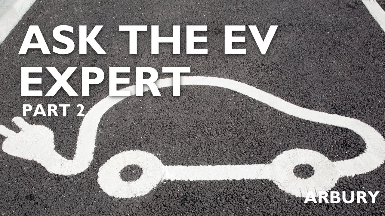 Charging, maintaining and driving an EV| Ask the EV expert | Arbury ...